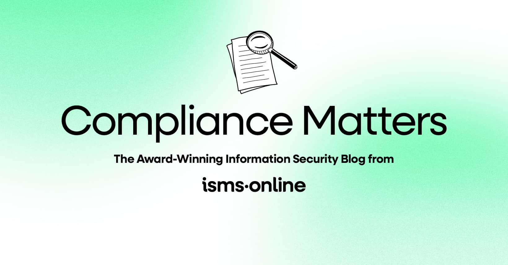 Compliance Matters. The Award-Winning Information Security Blog | ISMS ...